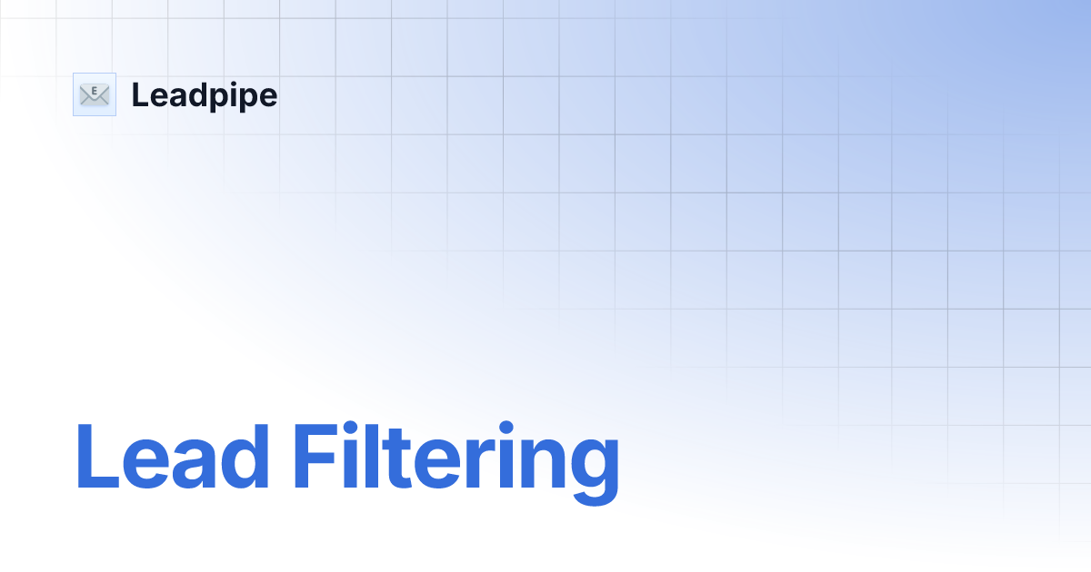 Lead Filtering | Leadpipe